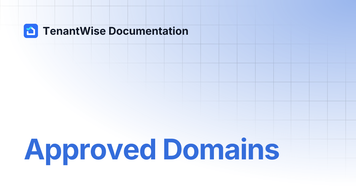 Approved Domains | TenantWise Documentation