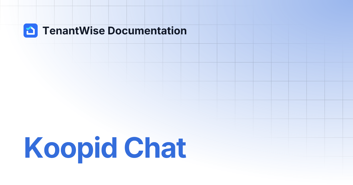 Koopid Chat | TenantWise Documentation