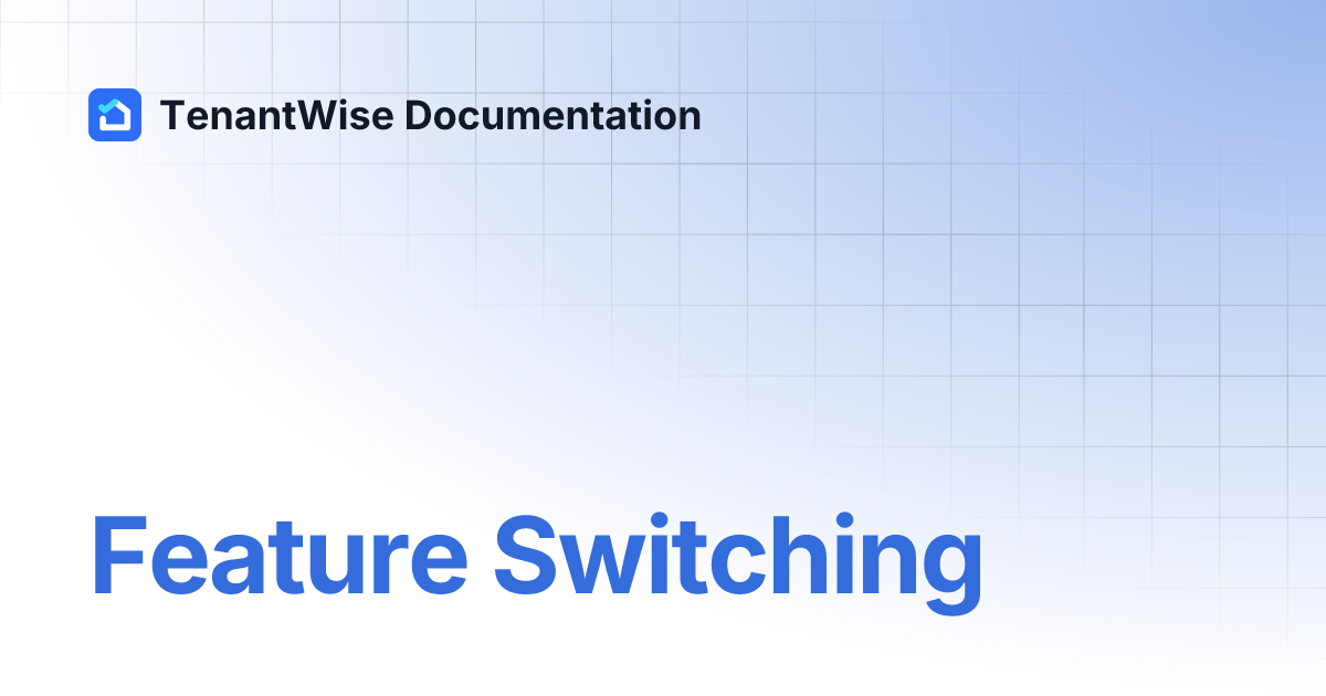 Feature Switching | TenantWise Documentation